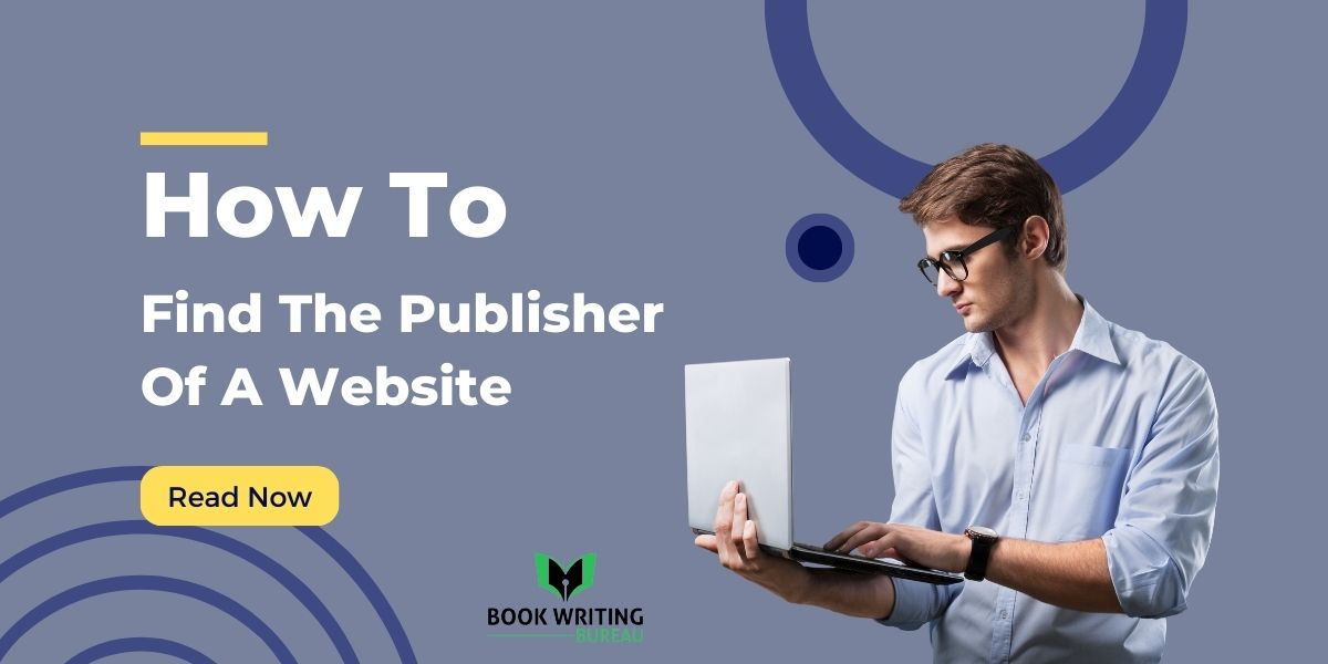 How To Find The Publisher Of A Website: 8 Simple Steps
