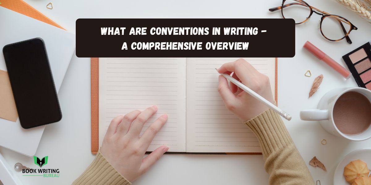 What Are Conventions in Writing - A Comprehensive Overview