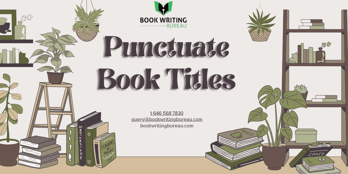 How to Punctuate Book Titles: 7 Tips For Authors